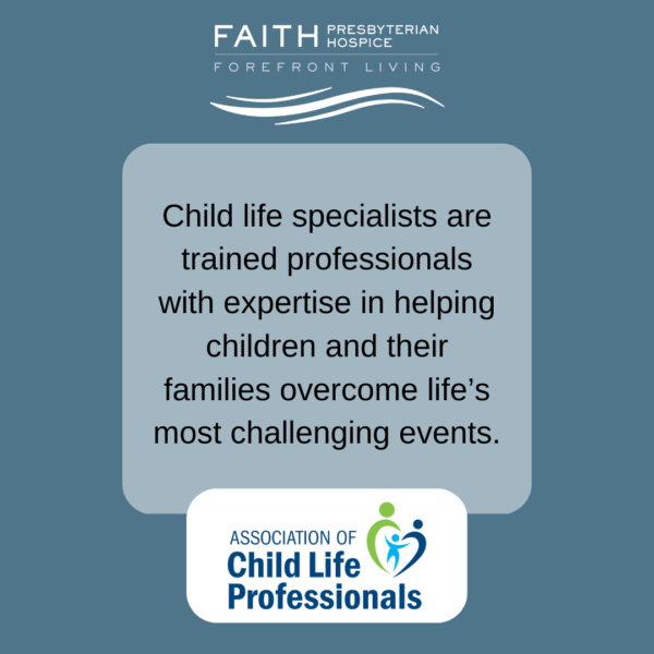 Faith Presbyterian Hospice Celebrates Child Life Month – Faith ...